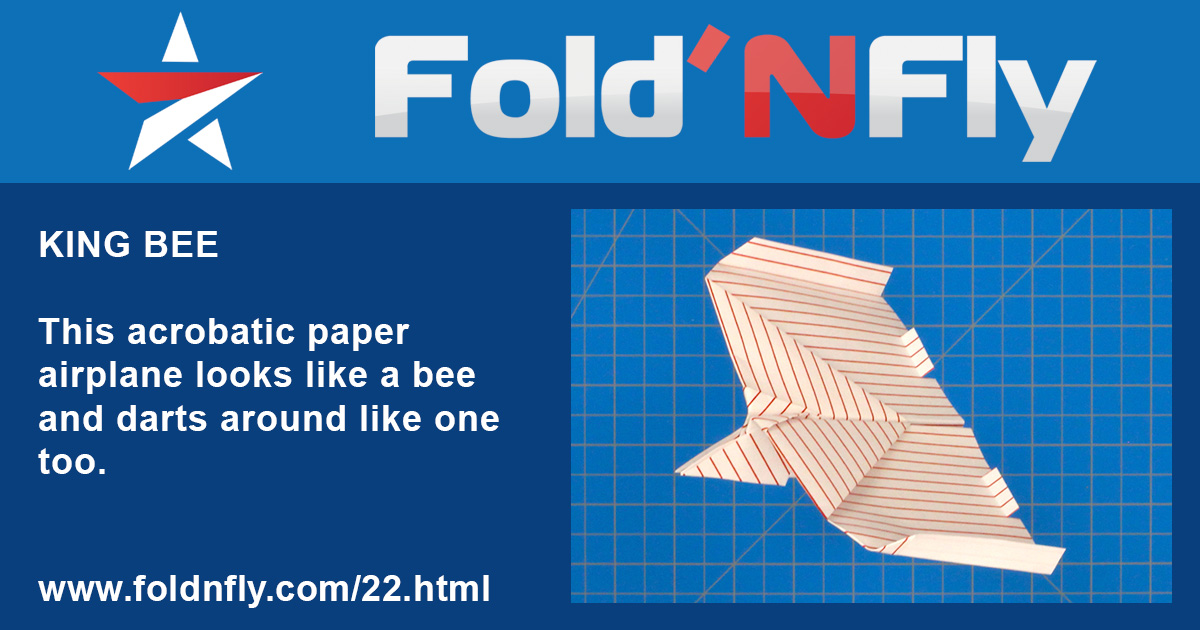 Fold 'N Fly » King Bee Paper Airplane