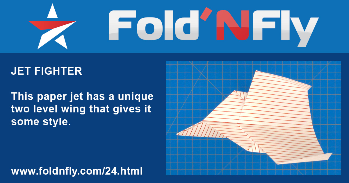 Fold 'N Fly » Jet Fighter Paper Airplane Video Instructions